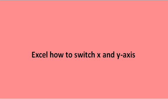 How To Switch X And Y axis In Excel Grind Excel
